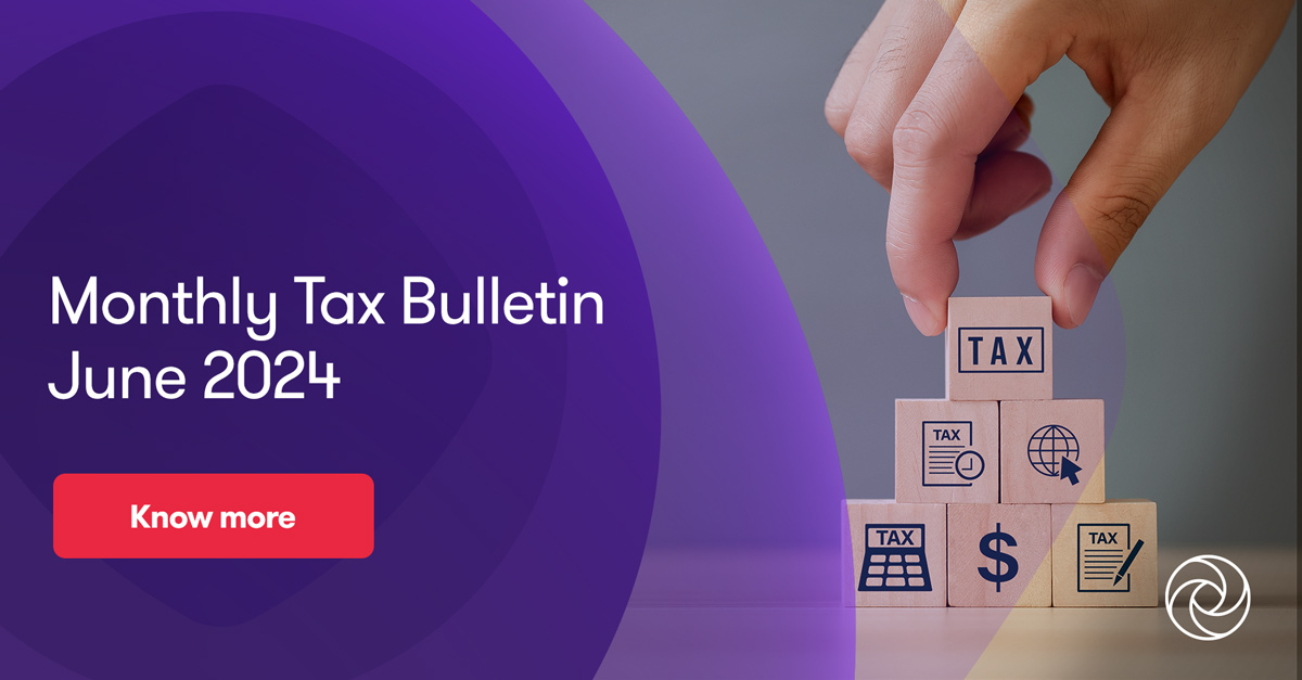Monthly Tax Bulletin – June 2024 | Grant Thornton Bharat
