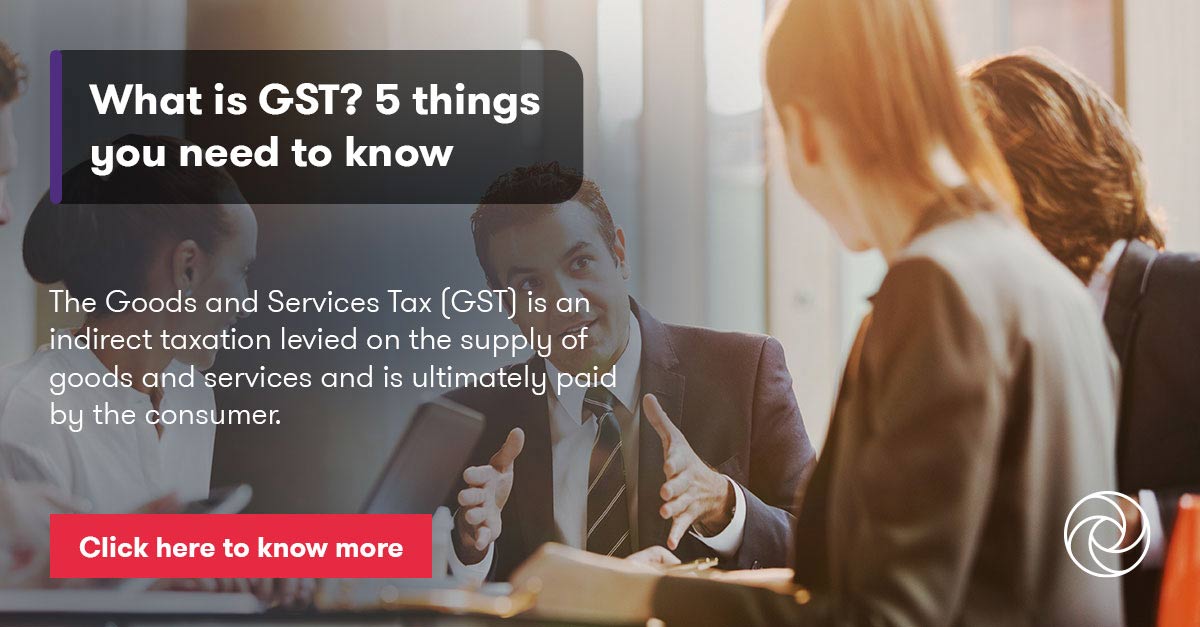 What is GST? 5 things you need to know | Insights | Grant Thornton Bharat