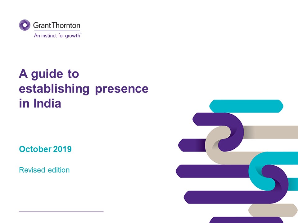 A guide to establishing presence in India: The 2019 edition | Grant ...